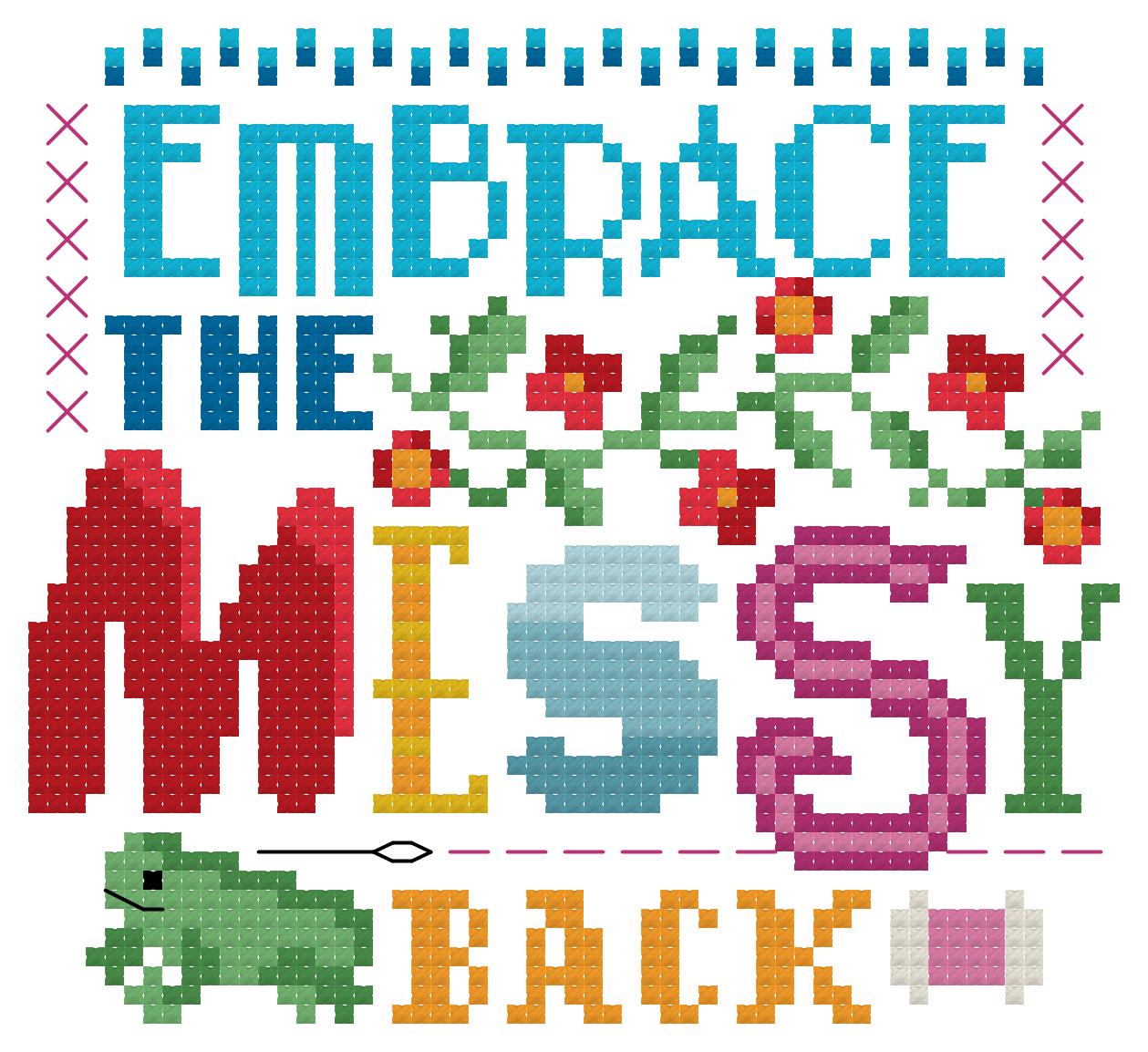 Embrace the Mess Cross Stitch Pattern