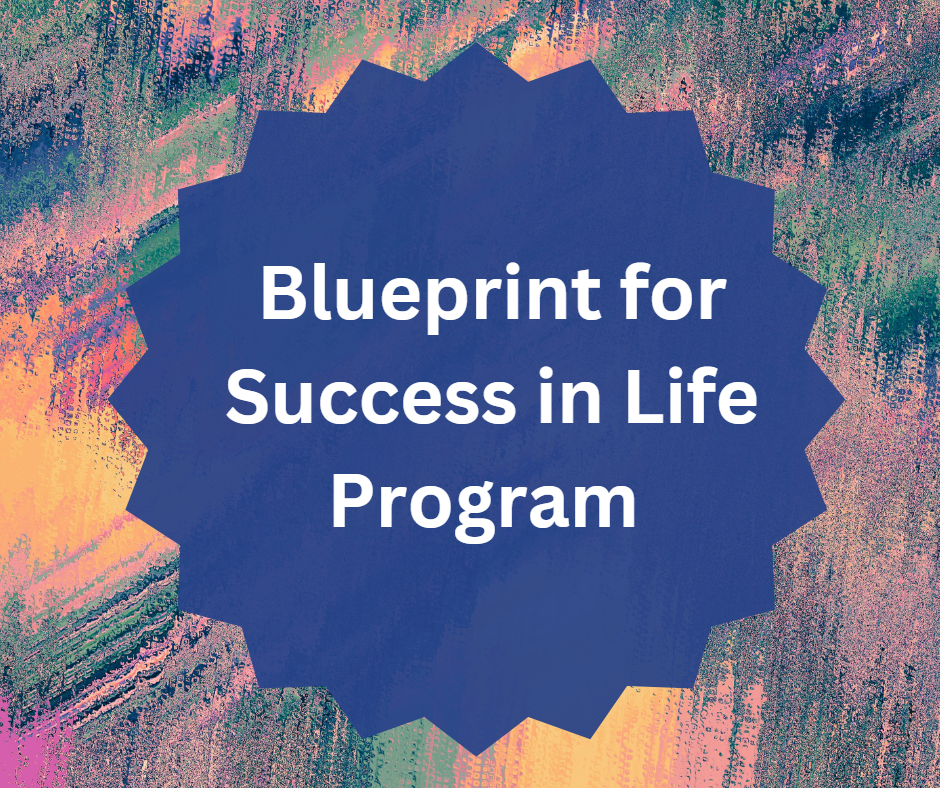 Blueprint for Success in Life Program
